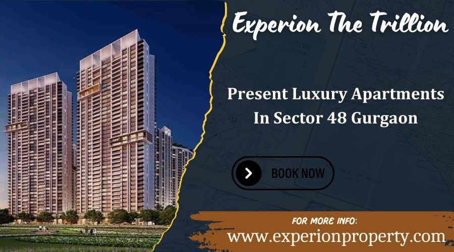 Experion The Trillion Sector 48 Gurgaon – A Luxurious Residential Haven ...